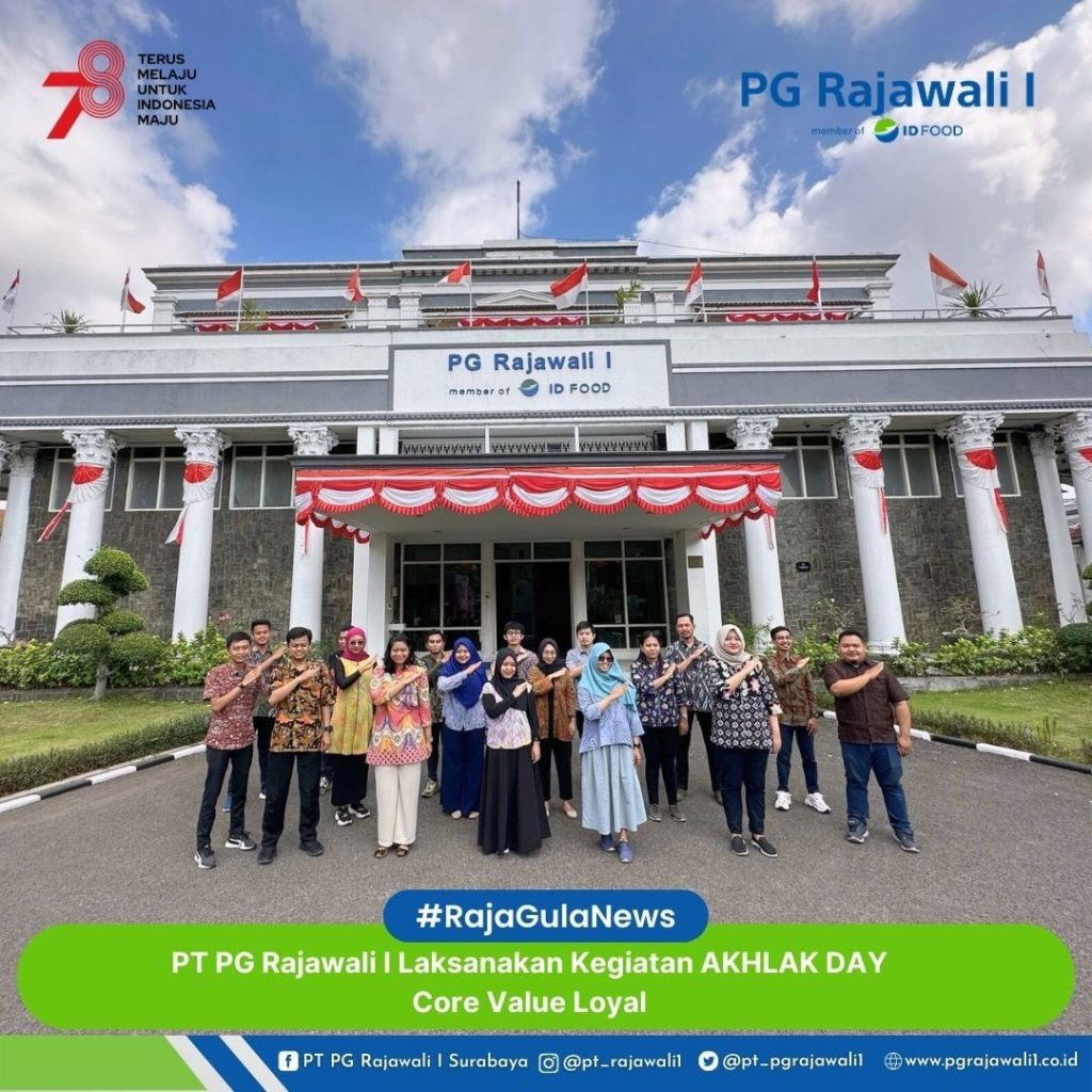PT PG Rajawali I Laksanakan Kegiatan AKHLAK DAY Core Value Loyal – PT ...